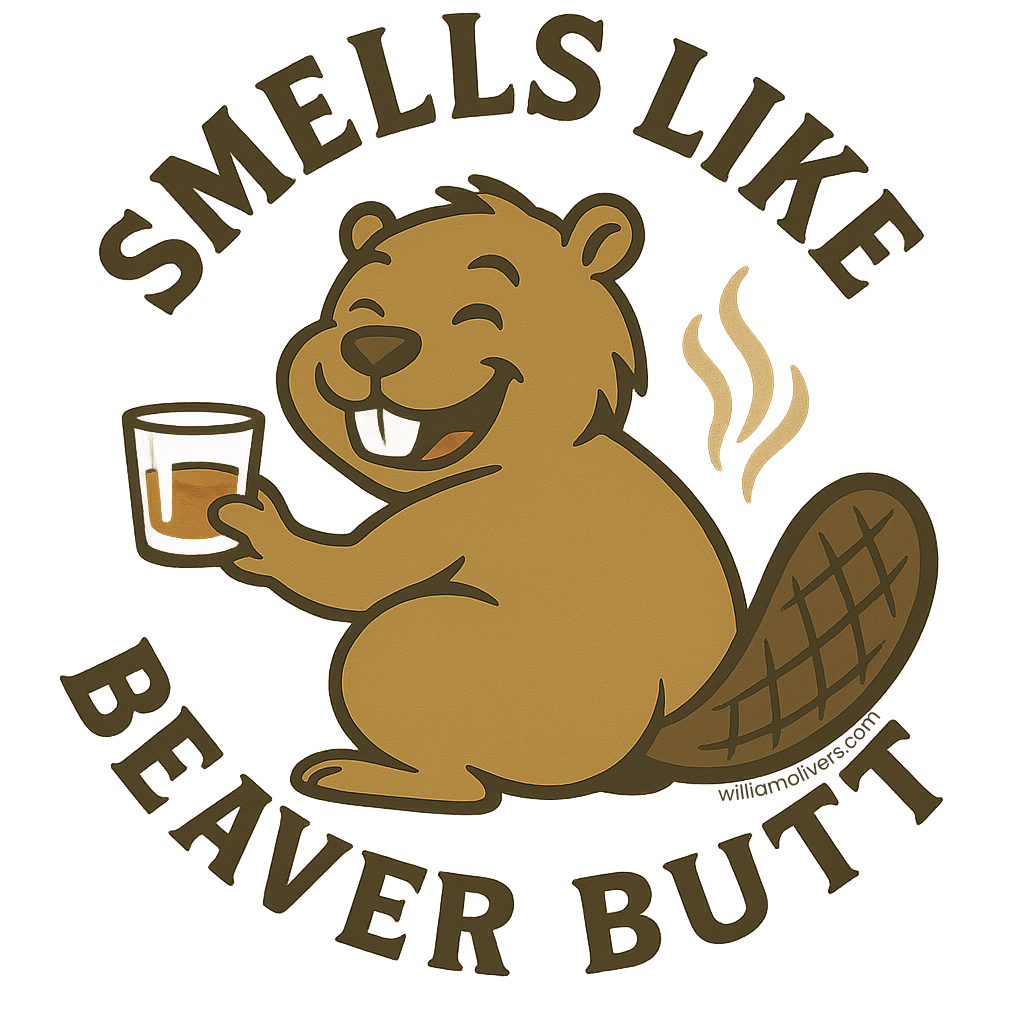 Smells Like Beaver Butt - William Oliver's
